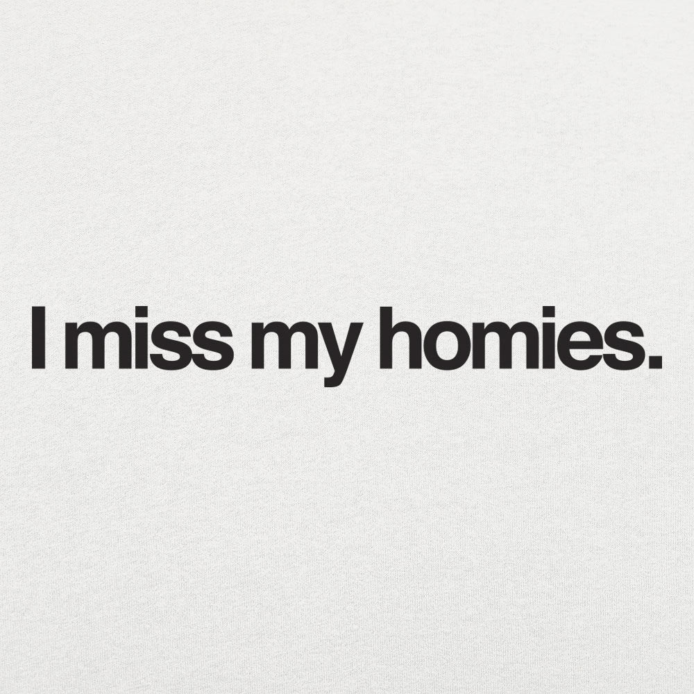 I Miss My Homies Men's T-Shirt – 6DS